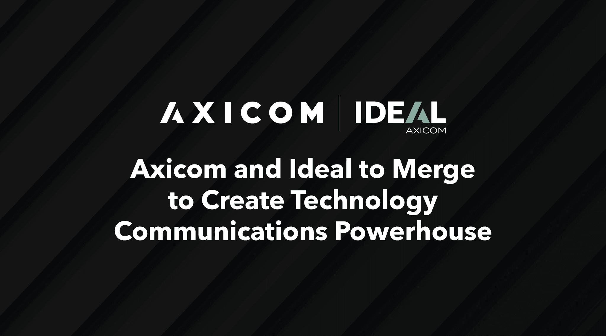 Axicom and Ideal to Merge to Create Technology… | Burson